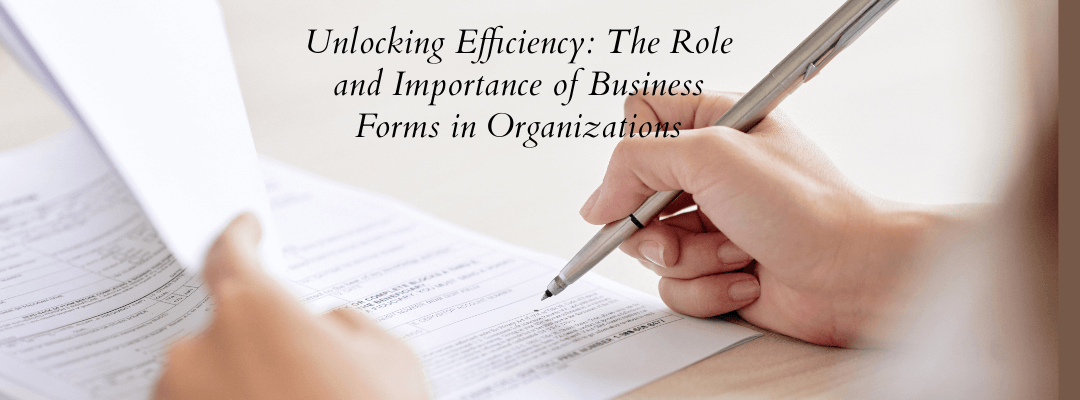 Unlocking Efficiency: The Role and Importance of Business Forms in ...